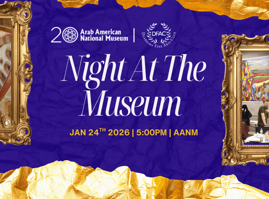 Night At The Museum - Arab American National Museum